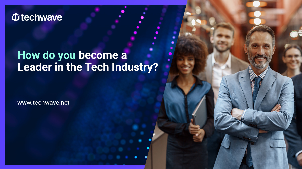 How do you become a leader in the tech industry?