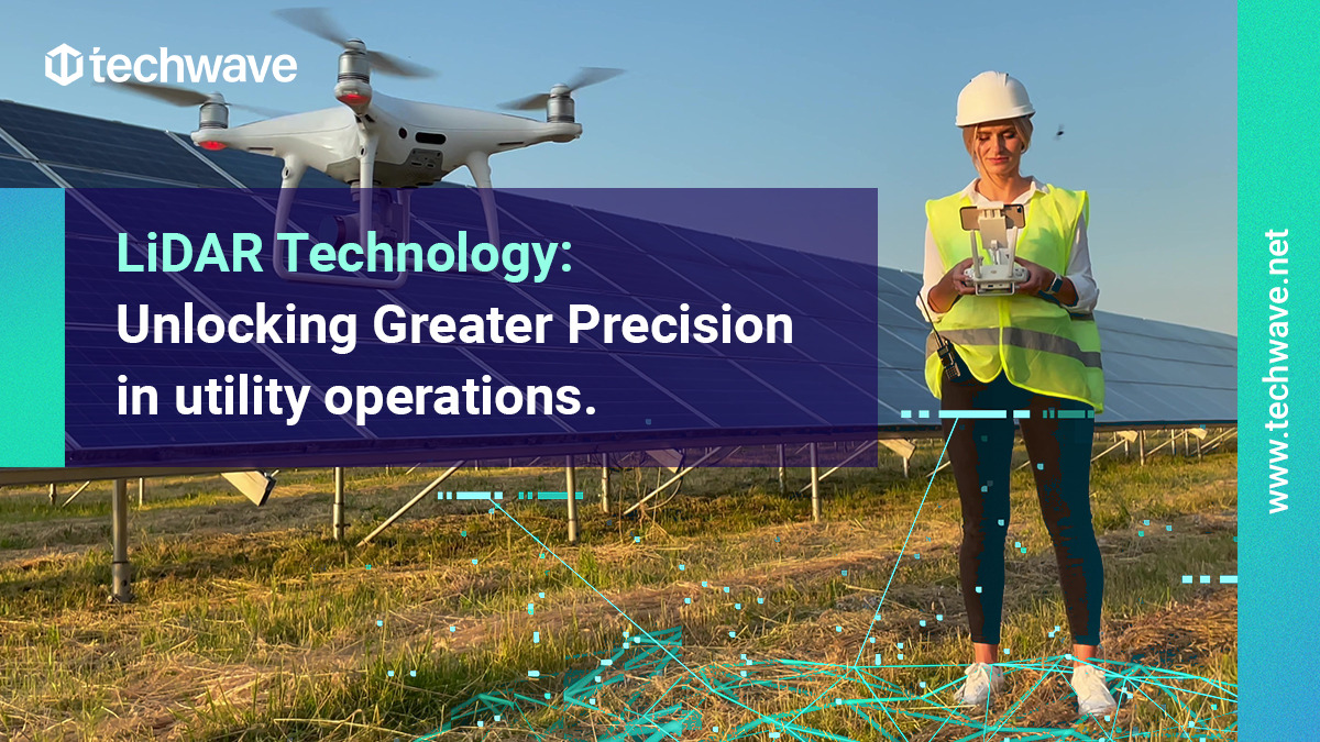 Lidar Technology Unlocking Greater Accuracy And Precision In Utility Operations