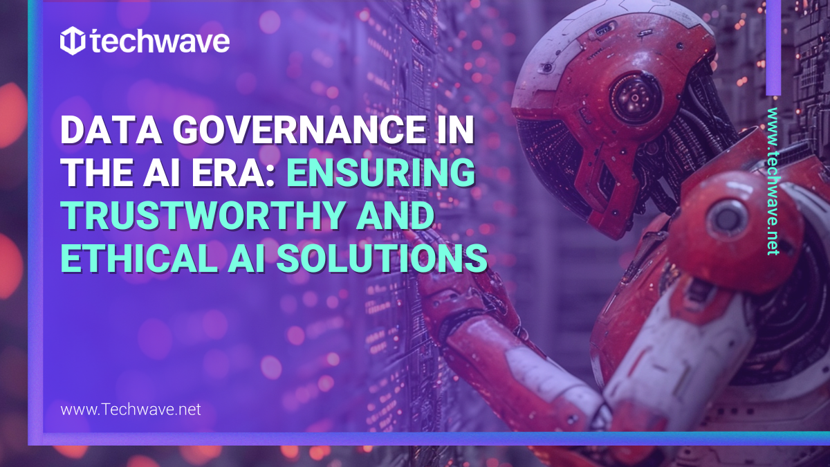 Data Governance in the AI Era: Ensuring Trustworthy and Ethical AI ...