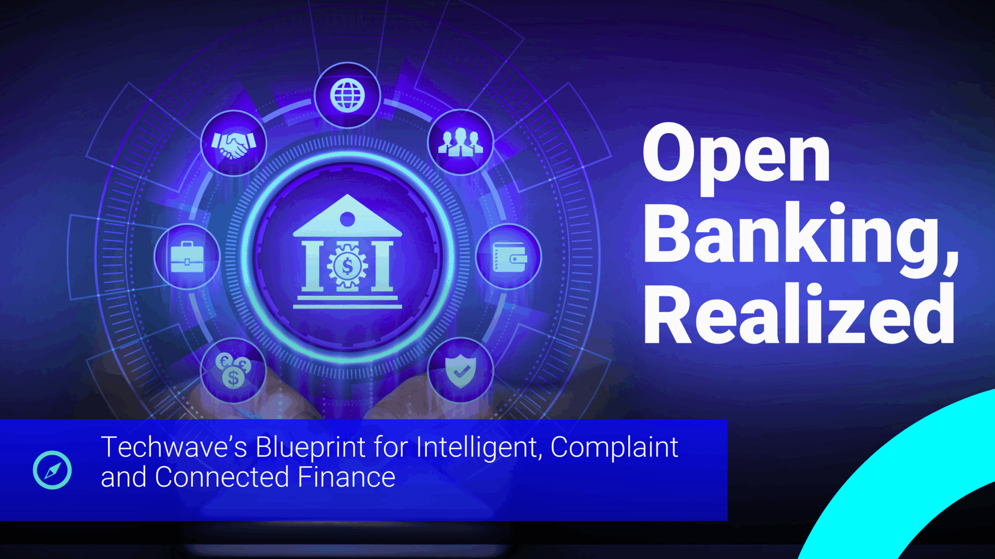 Open Banking, Realized: Techwave’s Blueprint for Intelligent, Compliant, and Connected Finance ...